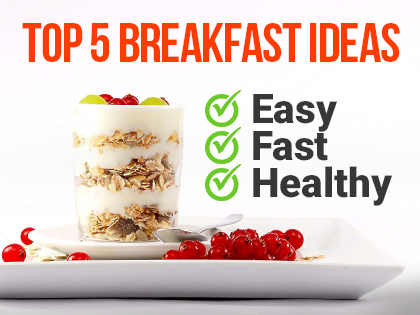 5 easy and fast ideas for a healthy breakfast – Zumub.com Official Blog